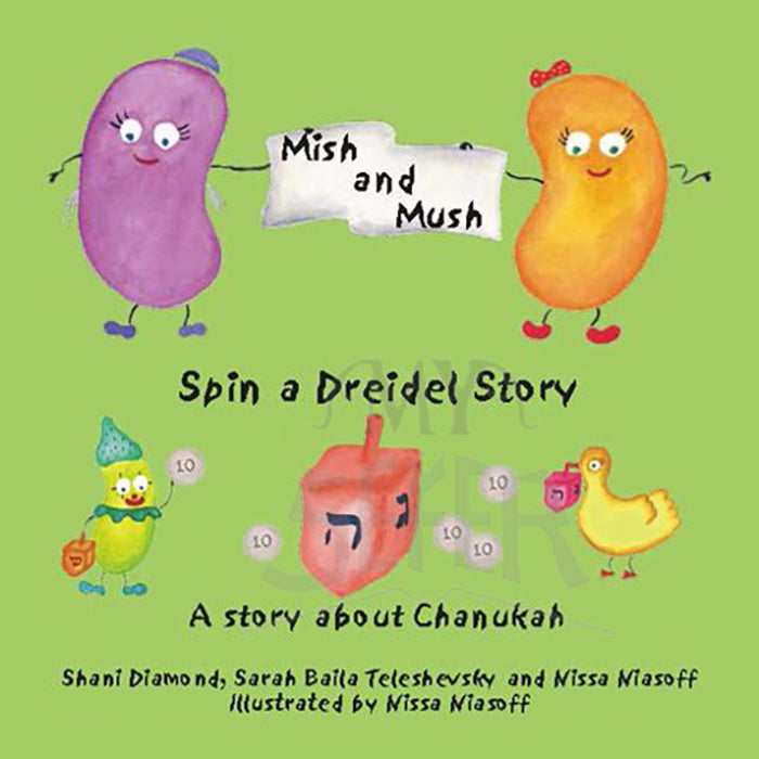 Mish & Mush, Spin a Dreidel Story – My Sefer