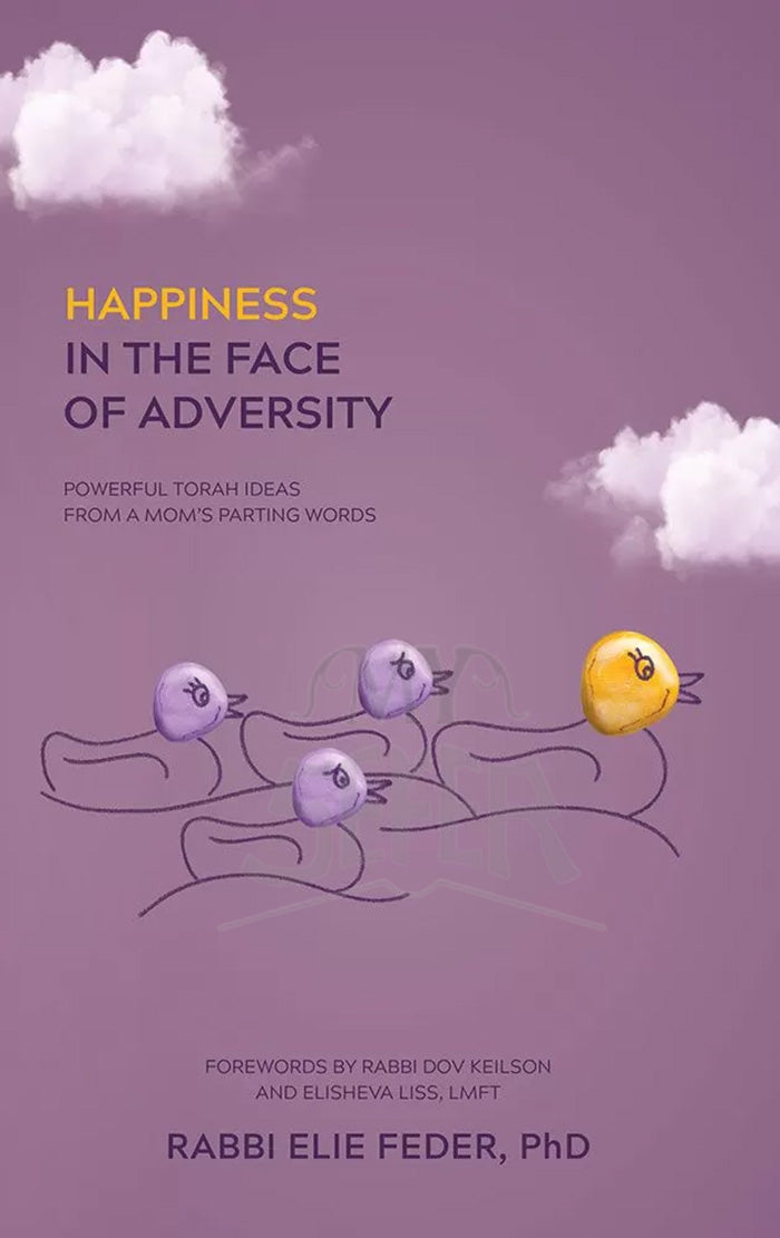 Happiness in the Face of Adversity – My Sefer