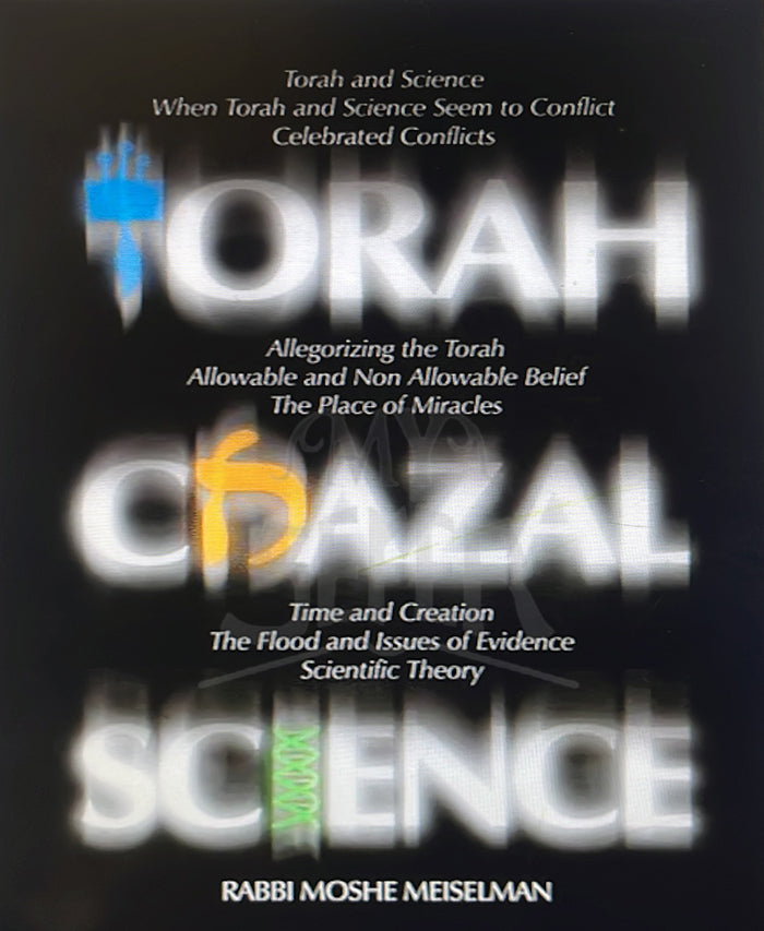 TORAH, CHAZAL & SCIENCE By Rabbi Moshe Meiselman – My Sefer