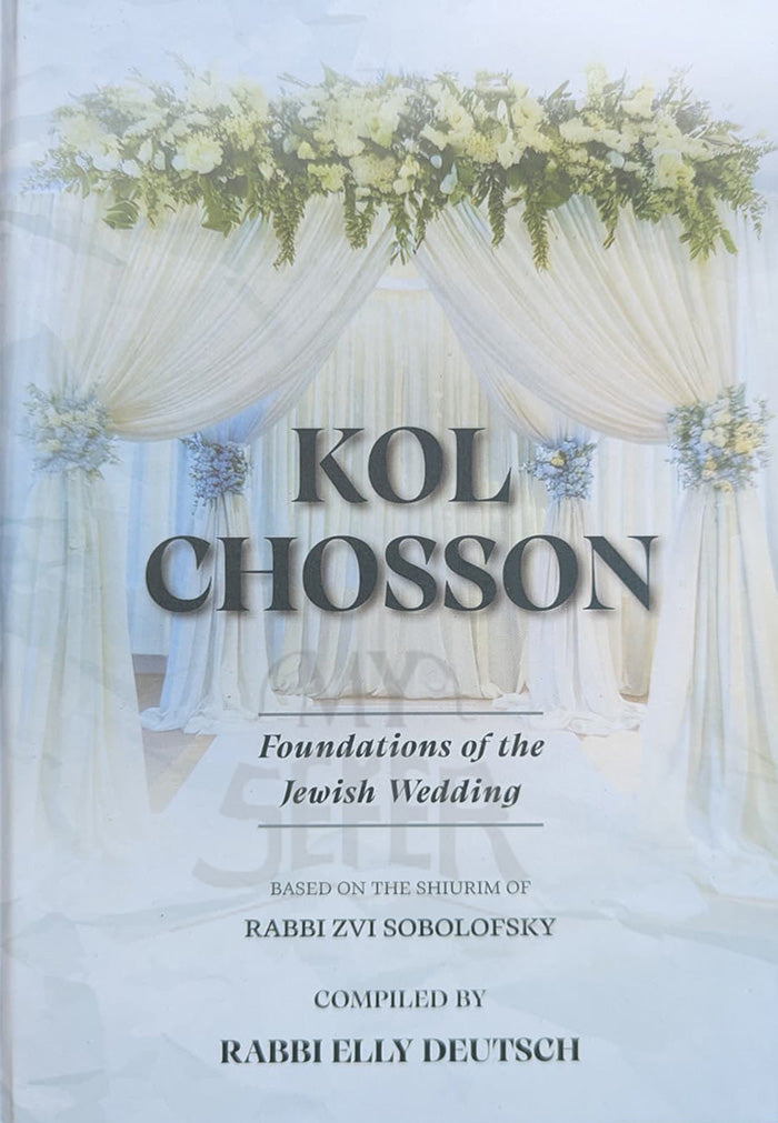 Kol Chosson: Foundations of the Jewish Wedding – My Sefer